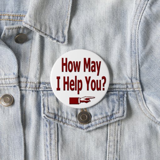 How May I Help You Button | Zazzle
