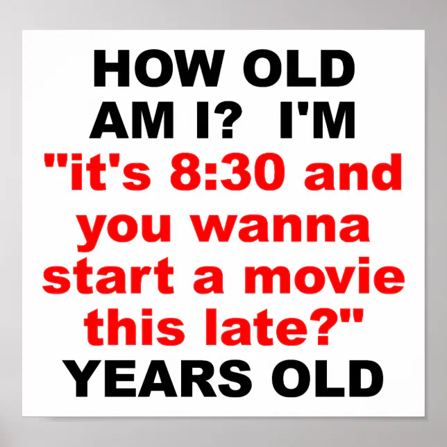 How Old Am I Funny Poster | Zazzle