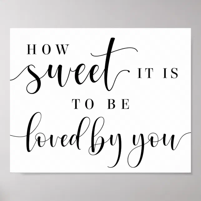 How Sweet It Is To Be Loved By You Wedding Poster | Zazzle