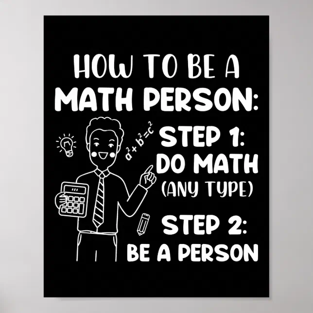 How To Be A Math Person, Funny Mathematics Gift Poster | Zazzle