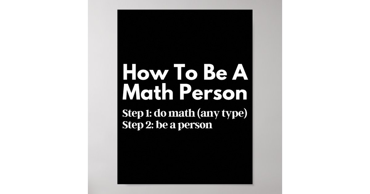 How To Be A Math Person Poster | Zazzle