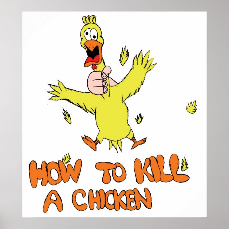 How to Kill a Chicken Poster | Zazzle