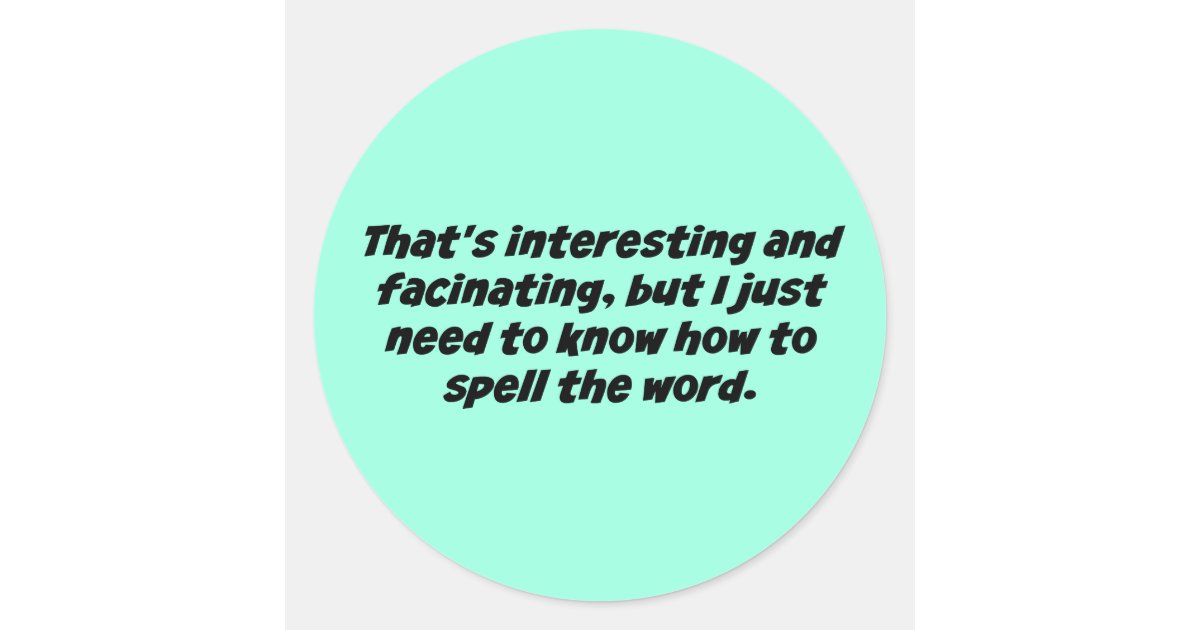 How to Spell the Word Court Reporting Quote Classic Round Sticker | Zazzle