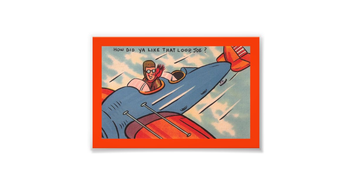 How'd Ya Like the Loop, Joe?! Photo Print | Zazzle