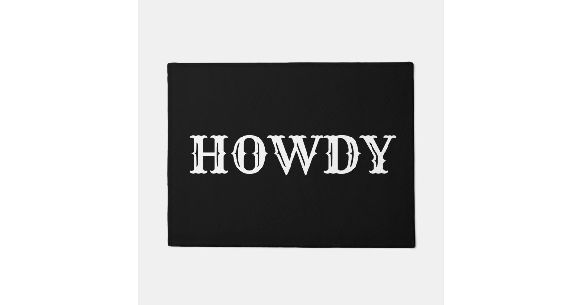 HOWDY DOORMAT | Zazzle