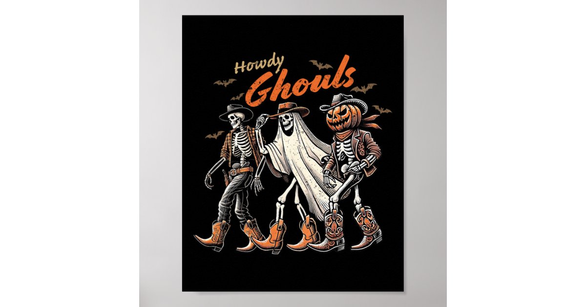 Howdy Ghouls Skeleton Cowboy Western Rodeo Hallowe Poster | Zazzle