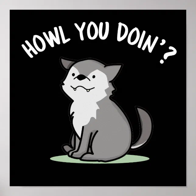 Howl You Doin Funny Baby Wolf Pun Dark BG Poster | Zazzle