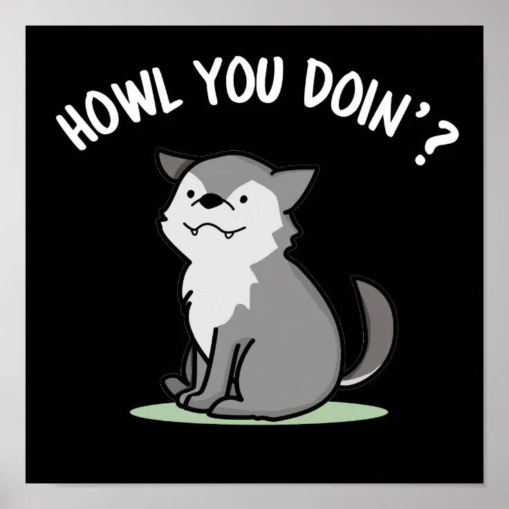Howl You Doin Funny Baby Wolf Pun Dark BG Poster | Zazzle