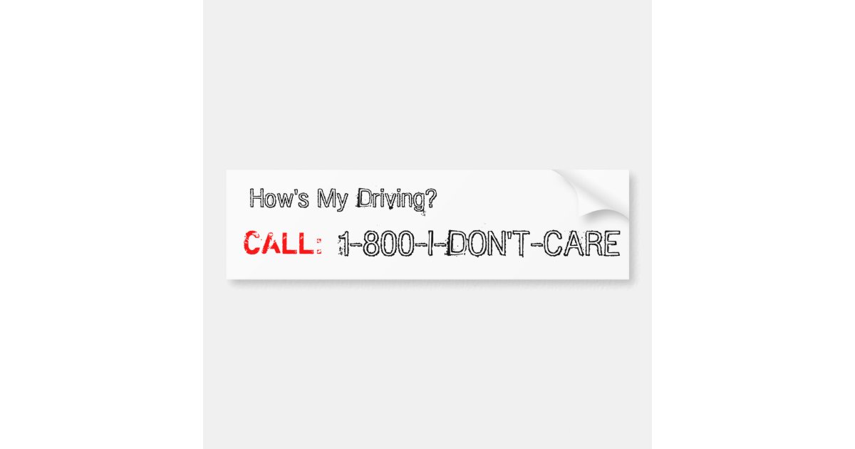 how's my driving? bumper sticker | Zazzle