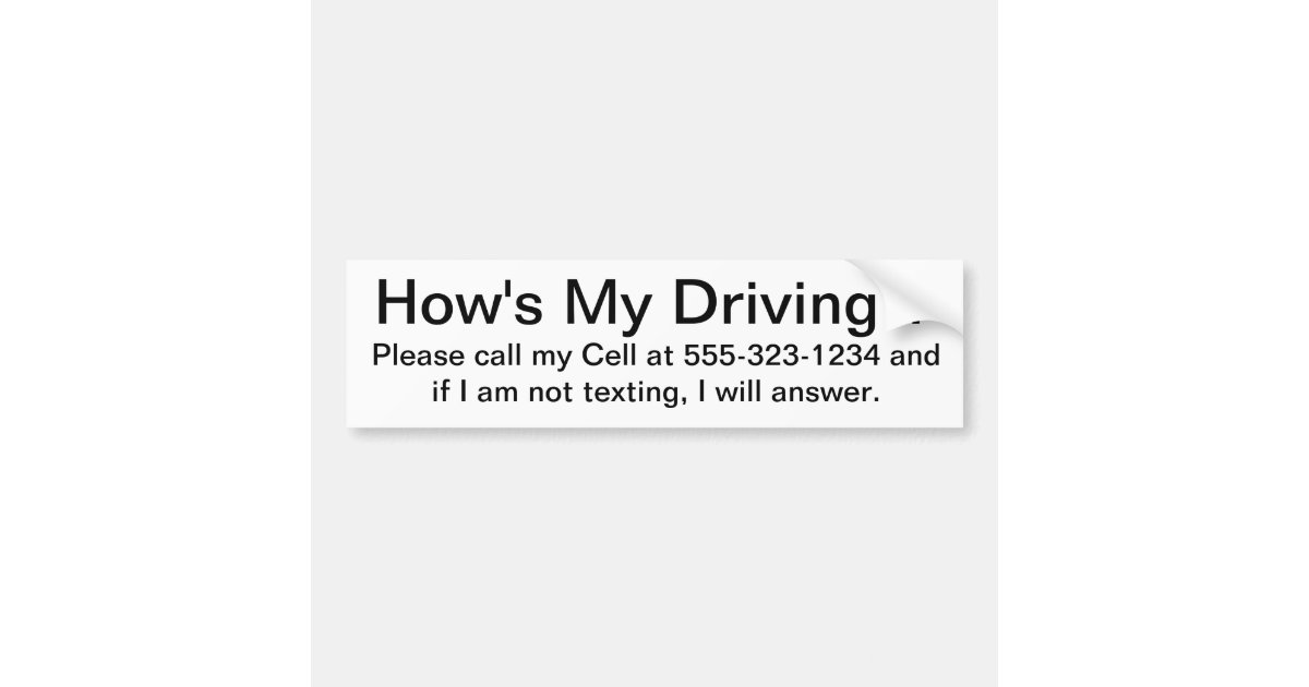 How's My Driving? Bumper Sticker | Zazzle