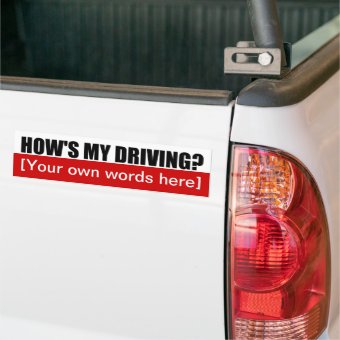 hows-my-driving-template-02 bumper sticker | Zazzle