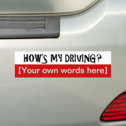 hows-my-driving-template bumper sticker | Zazzle