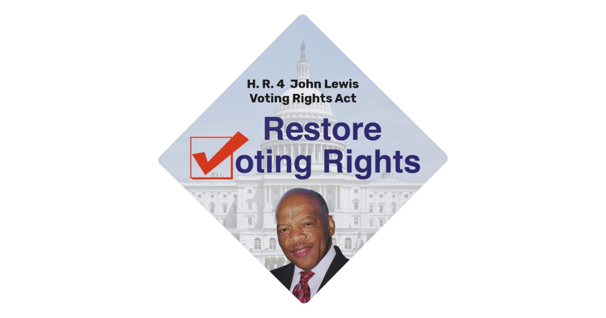 HR4 John Lewis Voting Rights Act Graduation Cap Topper | Zazzle