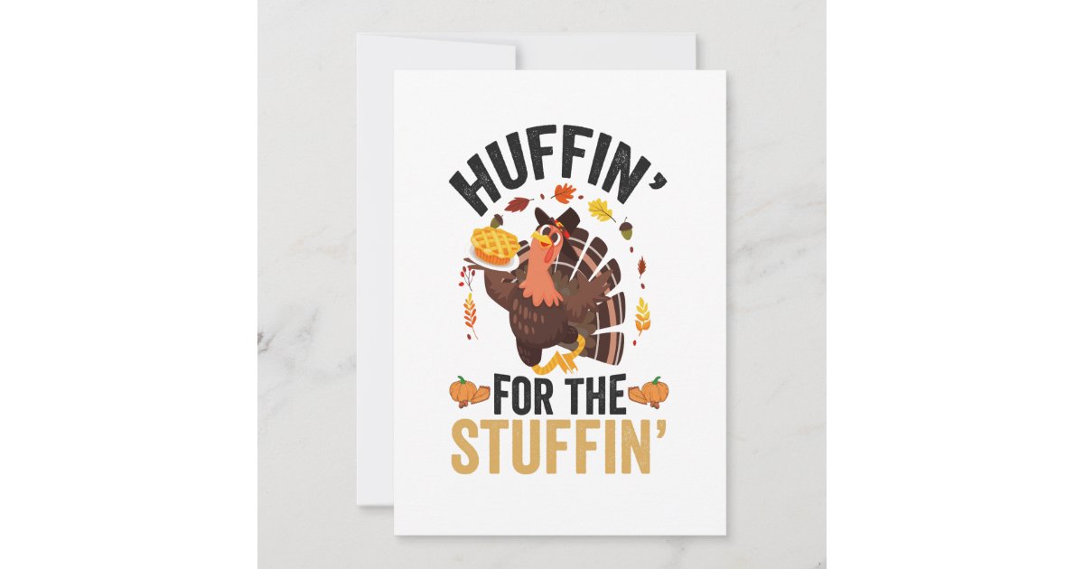 Huffin For the Stuffin Funny Thanksgiving Turkey Invitation | Zazzle