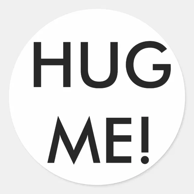 Hug Me! Classic Round Sticker | Zazzle