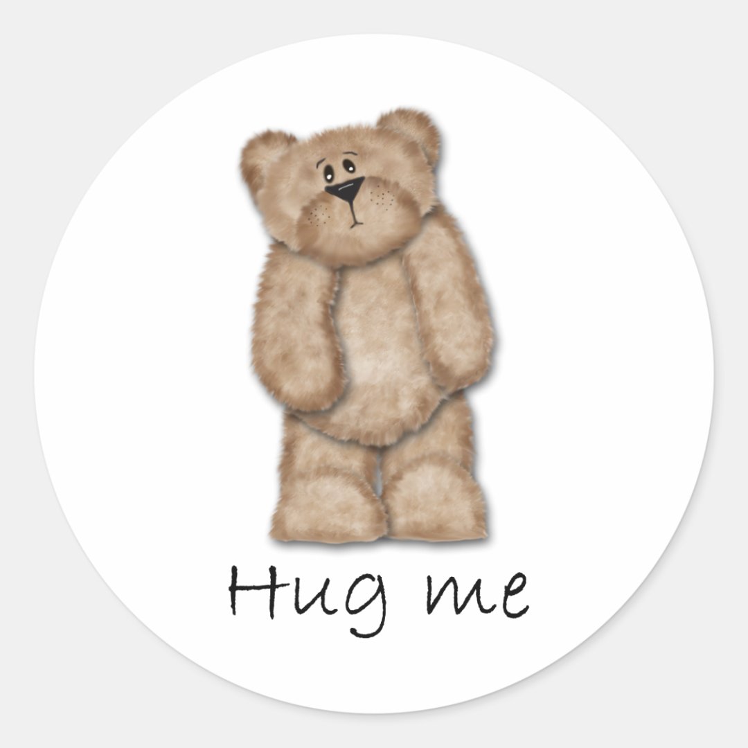 Hug Me Teddy Bear Classic Round Sticker | Zazzle