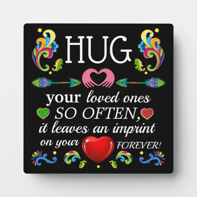 HUG Your Loved Ones Plaque | Zazzle