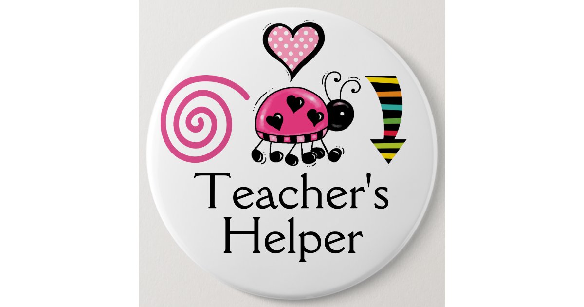 HUGE Button - Teacher's Helper - SRF | Zazzle