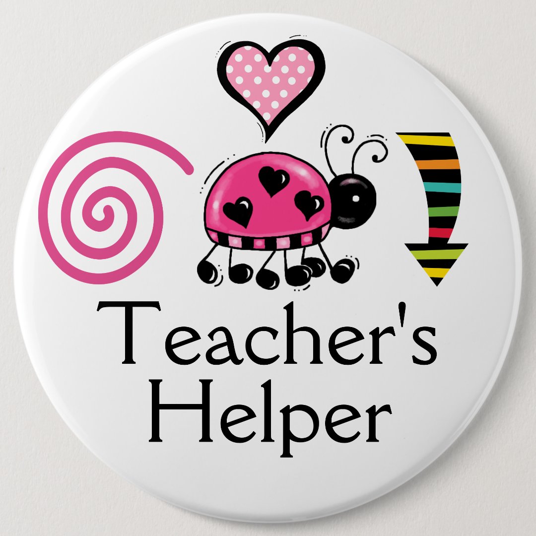HUGE Button - Teacher's Helper - SRF | Zazzle