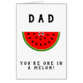 HUGE Father's Day One in a Melon Dad Card | Zazzle