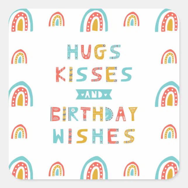 Hugs Kisses and Birthday Wishes Square Sticker | Zazzle