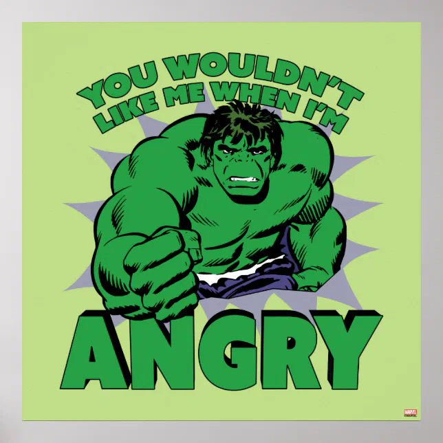 Hulk - You Wouldn't Like Me When I'm Angry Poster | Zazzle