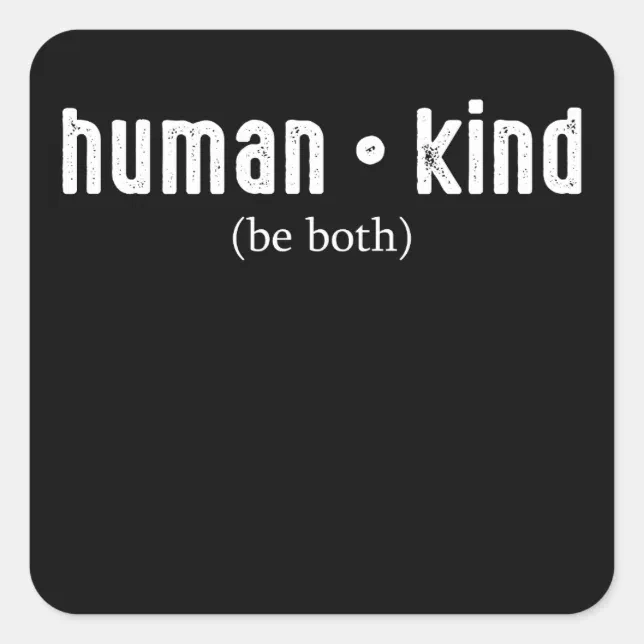 Human Kind Be Both Humankind Square Sticker | Zazzle