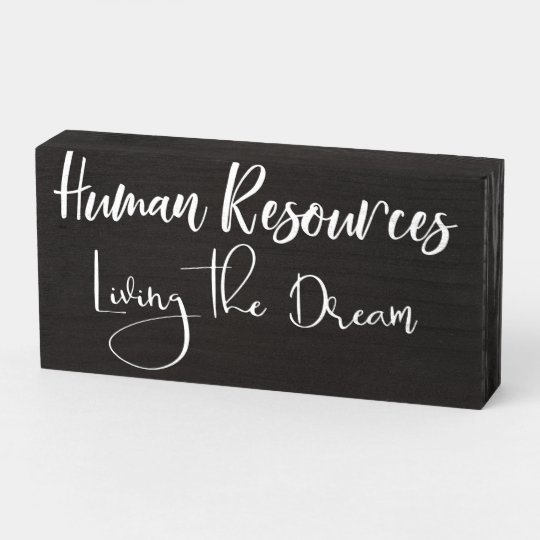 Human Resources HR Office Living the Dream Wooden Box Sign | Zazzle.com