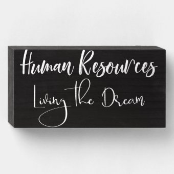 Human Resources HR Office Living the Dream Wooden Box Sign | Zazzle