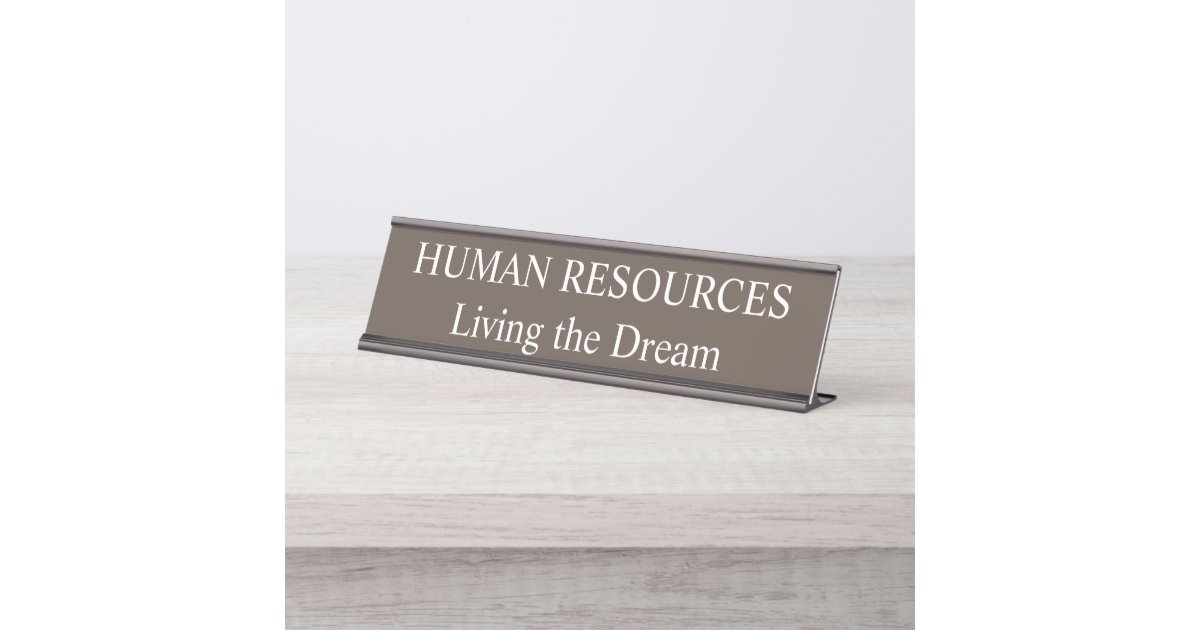 Human Resources Living the Dream Desk Name Plate | Zazzle