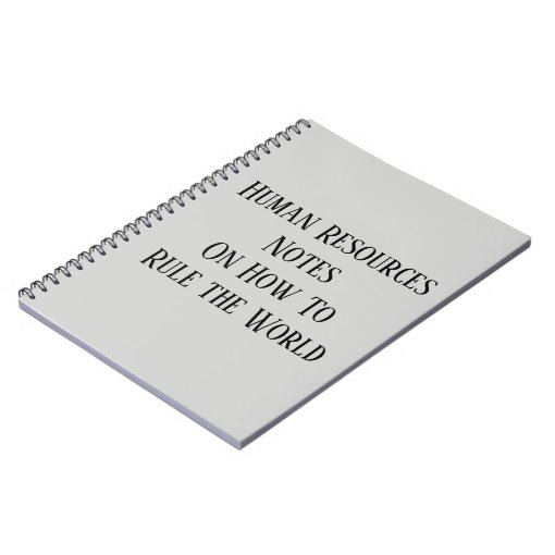 Human Resources Notes On How to Rule the World Notebook | Zazzle