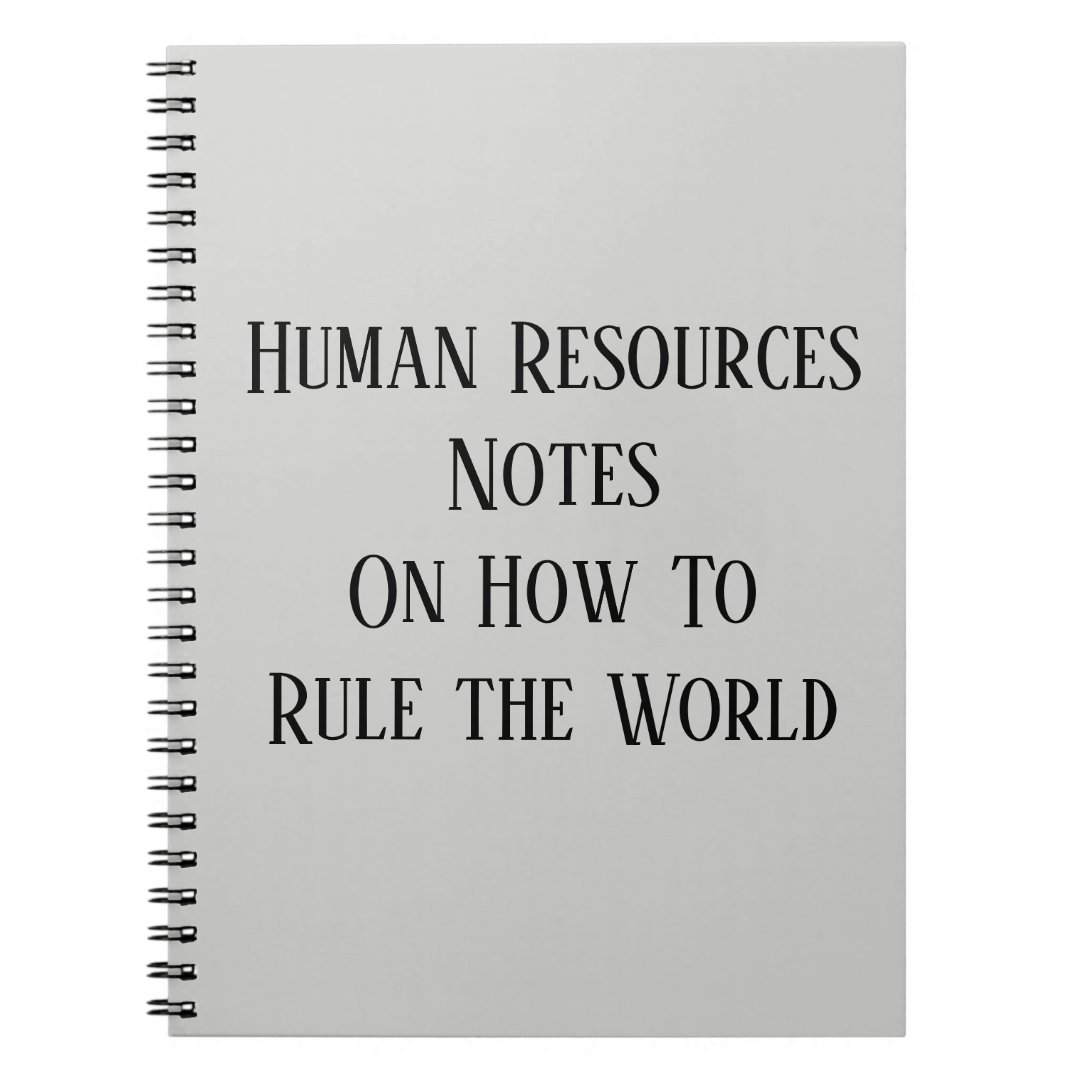 Human Resources Notes On How to Rule the World Notebook | Zazzle