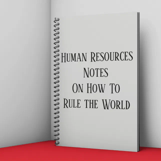 Human Resources Notes On How to Rule the World Notebook | Zazzle