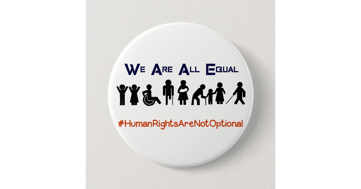 Human Rights Equality Disability Protest Button | Zazzle