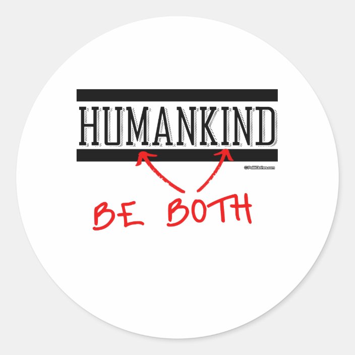Humankind - Be Both Classic Round Sticker | Zazzle.com