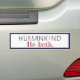 Humankind Be Both Quote Bumper Sticker | Zazzle