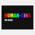 Humankind be both Yard Sign | Zazzle