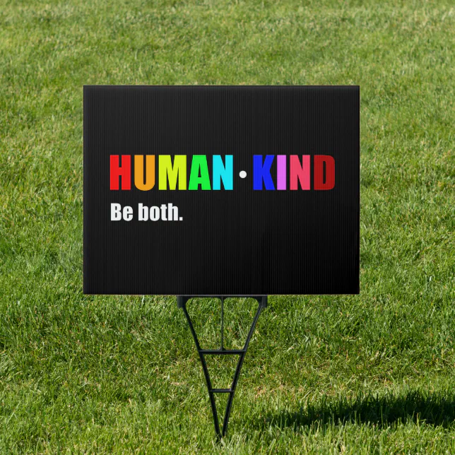 Humankind be both Yard Sign | Zazzle