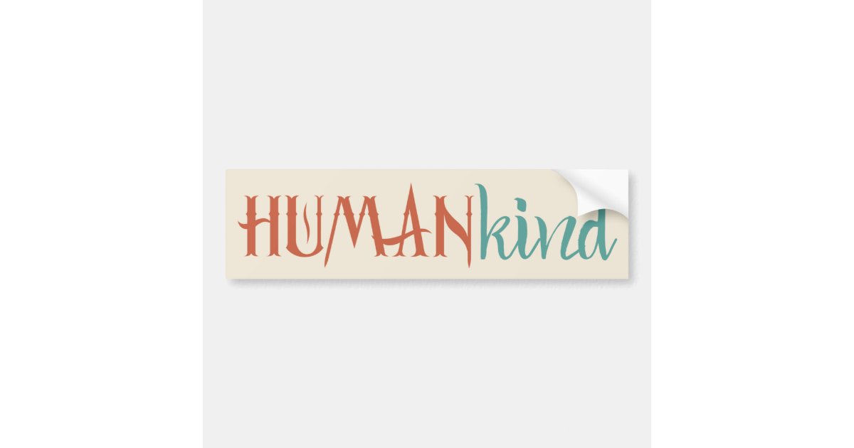 HumanKind Bumper Sticker | Zazzle