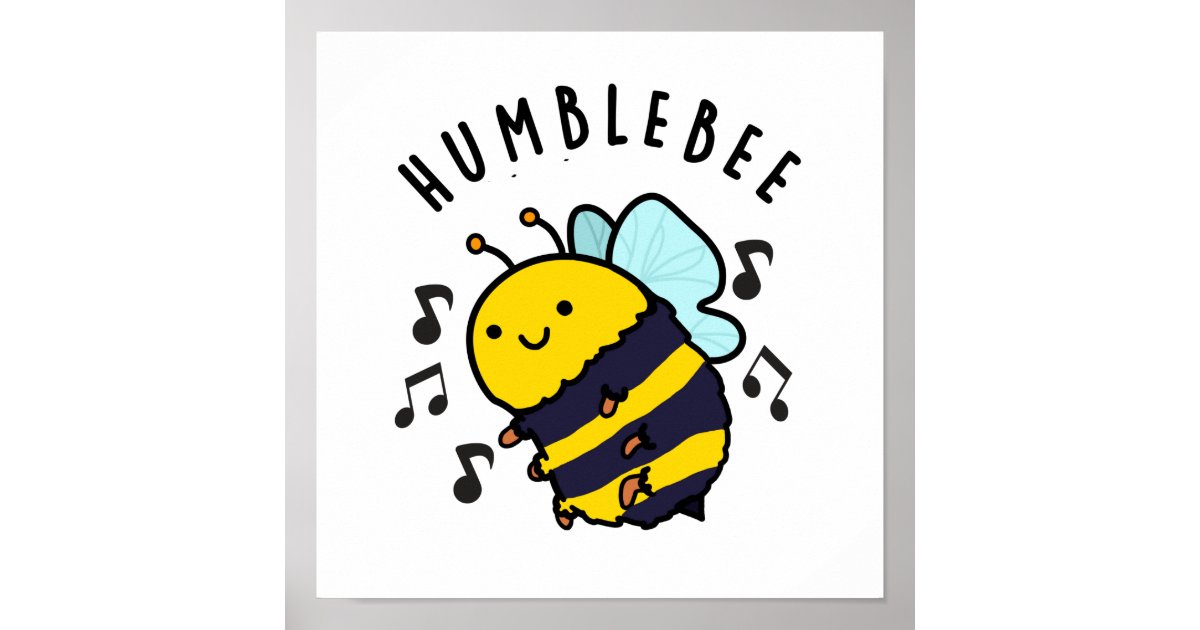 Humble Bee Funny Bumblebee Pun Poster | Zazzle