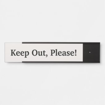 Humble, Respectable & Basic "Keep Out, Please!" Door Sign | Zazzle