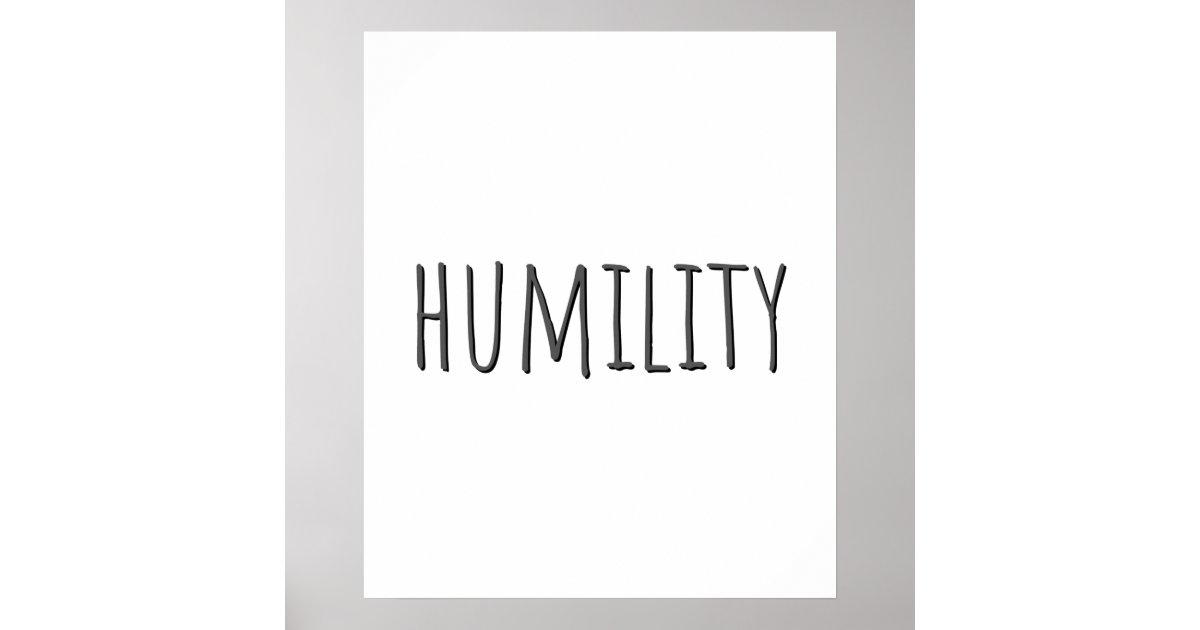 Humility Poster | Zazzle
