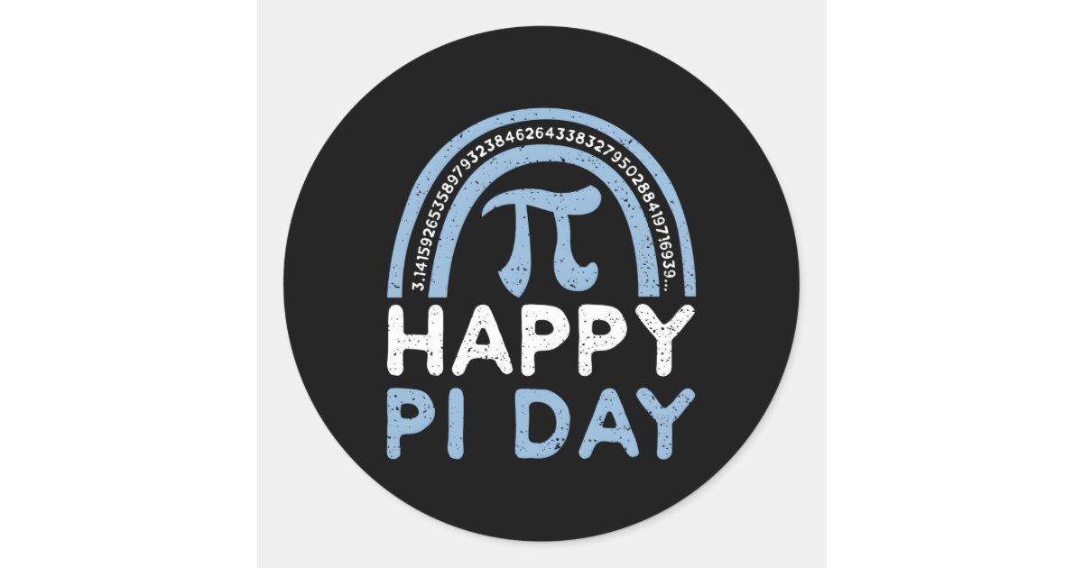 Humor Happy Pi Day Pi Day Sayings Classic Round Sticker | Zazzle