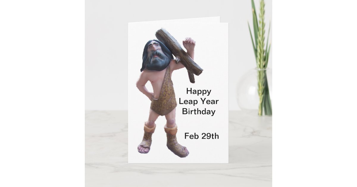 Humorous Caveman Leap Year Birthday Card | Zazzle
