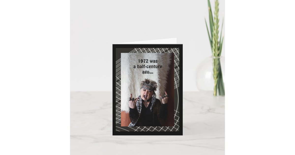 Humorous Half-Century Birthday Card | Zazzle