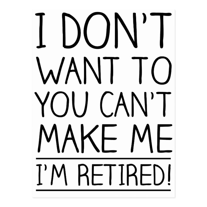 Humorous Retirement Quote Postcard | Zazzle.com