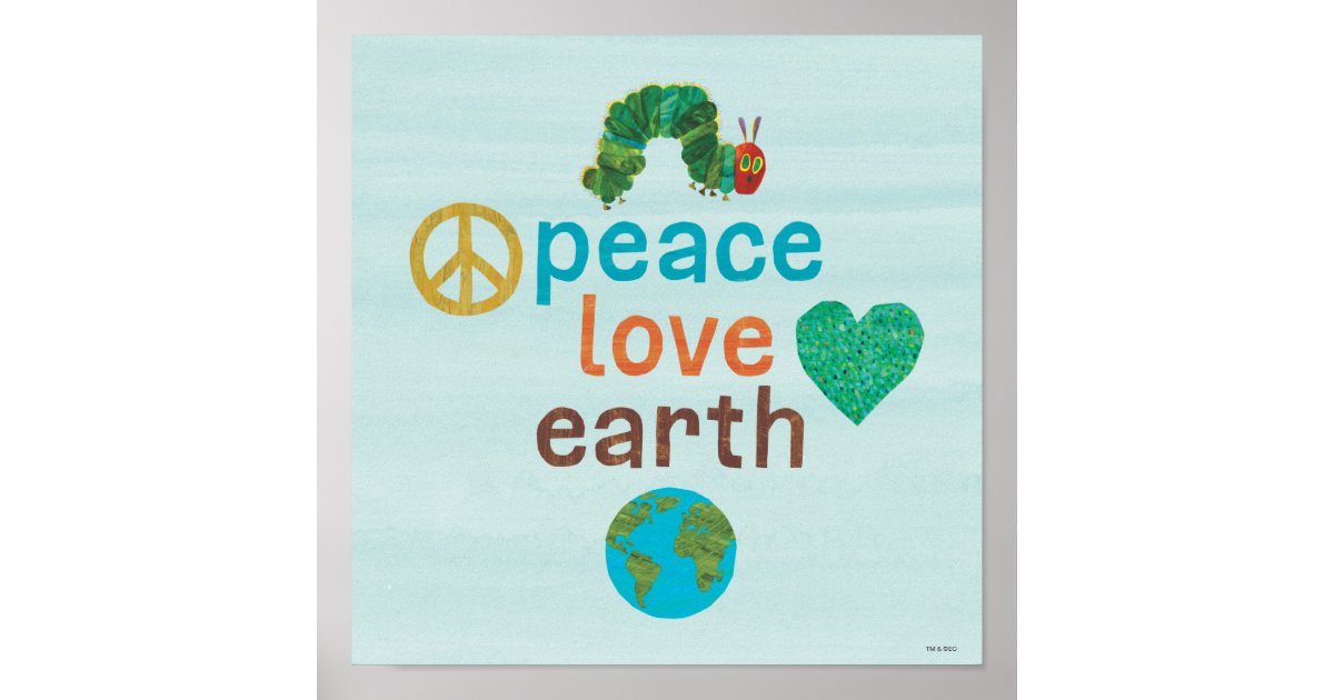 Hungry Caterpillar | Peace, Love, Earth Poster | Zazzle