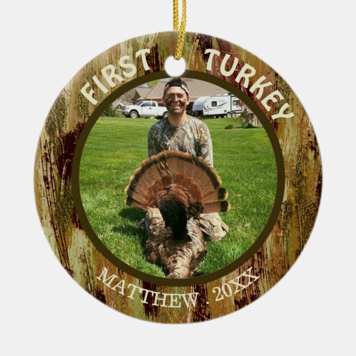 Hunter Photo FIRST TURKEY Hunting Camouflage Ceramic Ornament | Zazzle.com