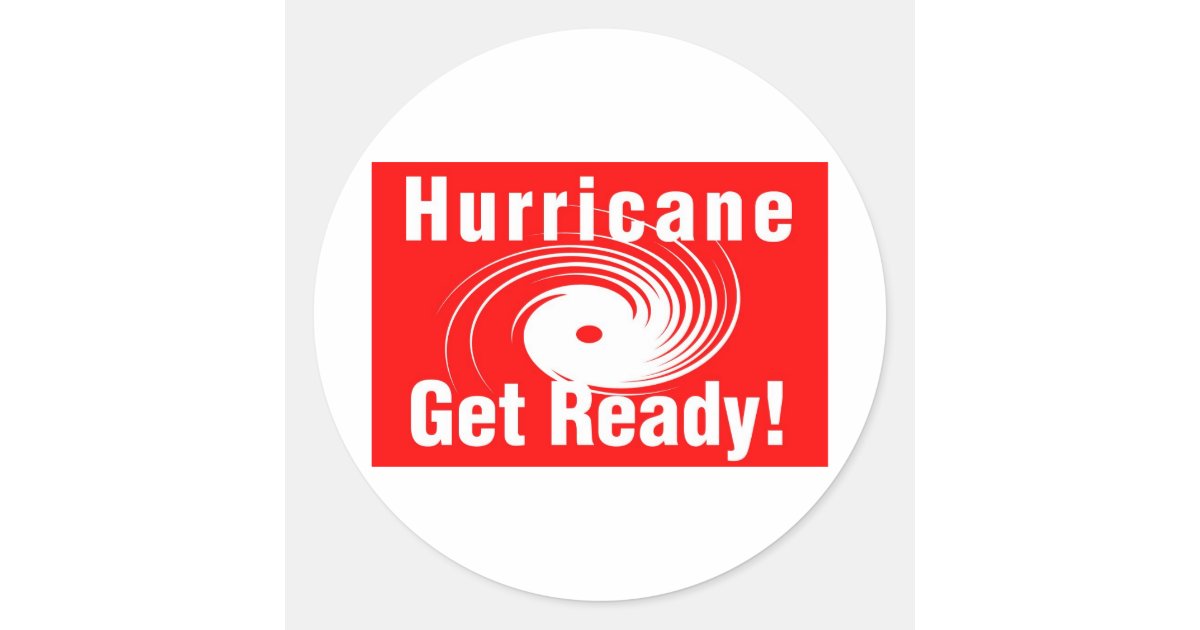 Hurricane! Get Ready! Classic Round Sticker | Zazzle