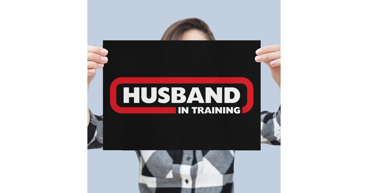Husband in Training Poster | Zazzle